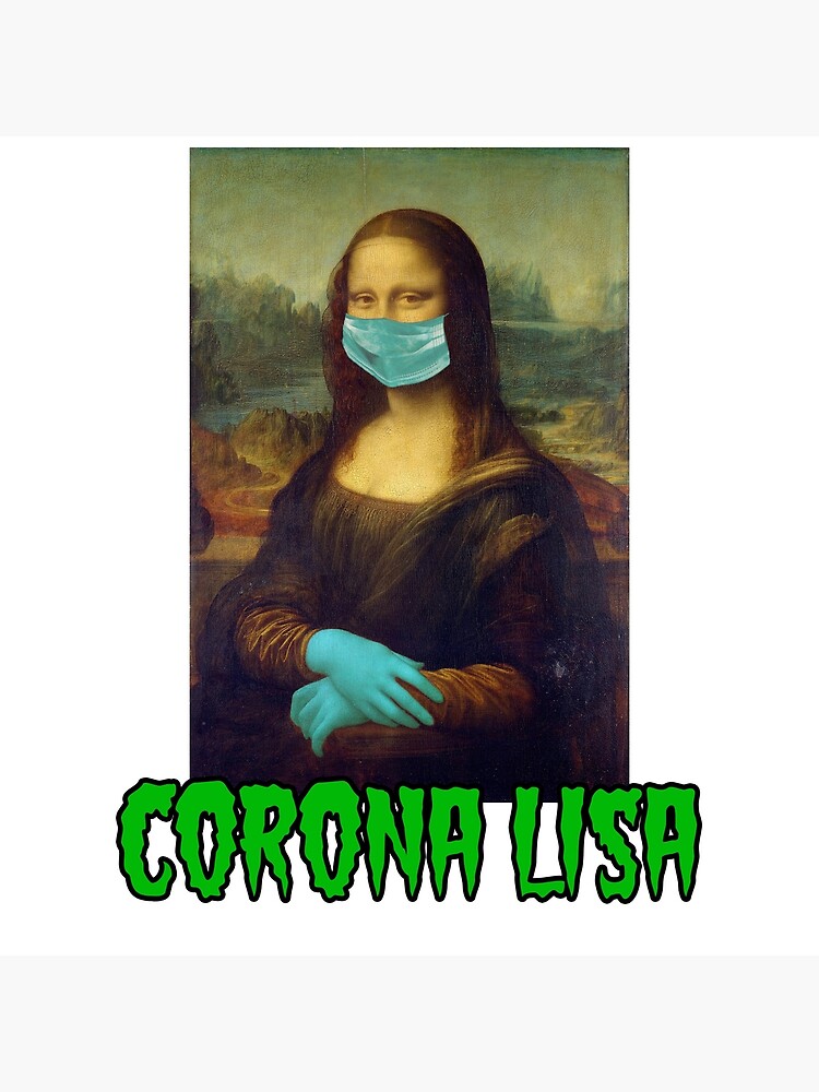 "Corona Lisa - Coronavirus Mona Lisa" Art Print for Sale by ssbmjacks ...