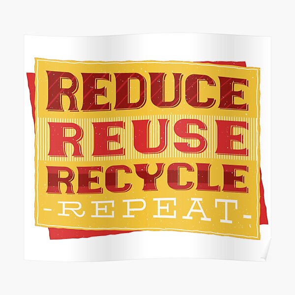 "RED RECYCLE "REDUCE, REUSE, RECYCLE, REPEAT"" Poster by AmineDalghich ...