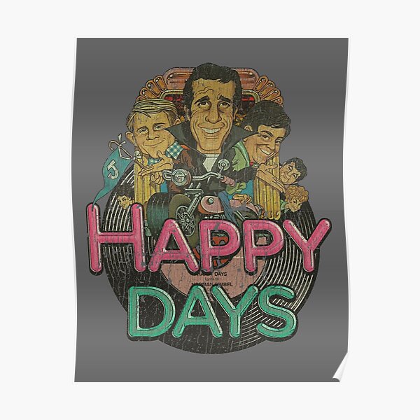 "Happy Days" Poster by jacobcdietz | Redbubble