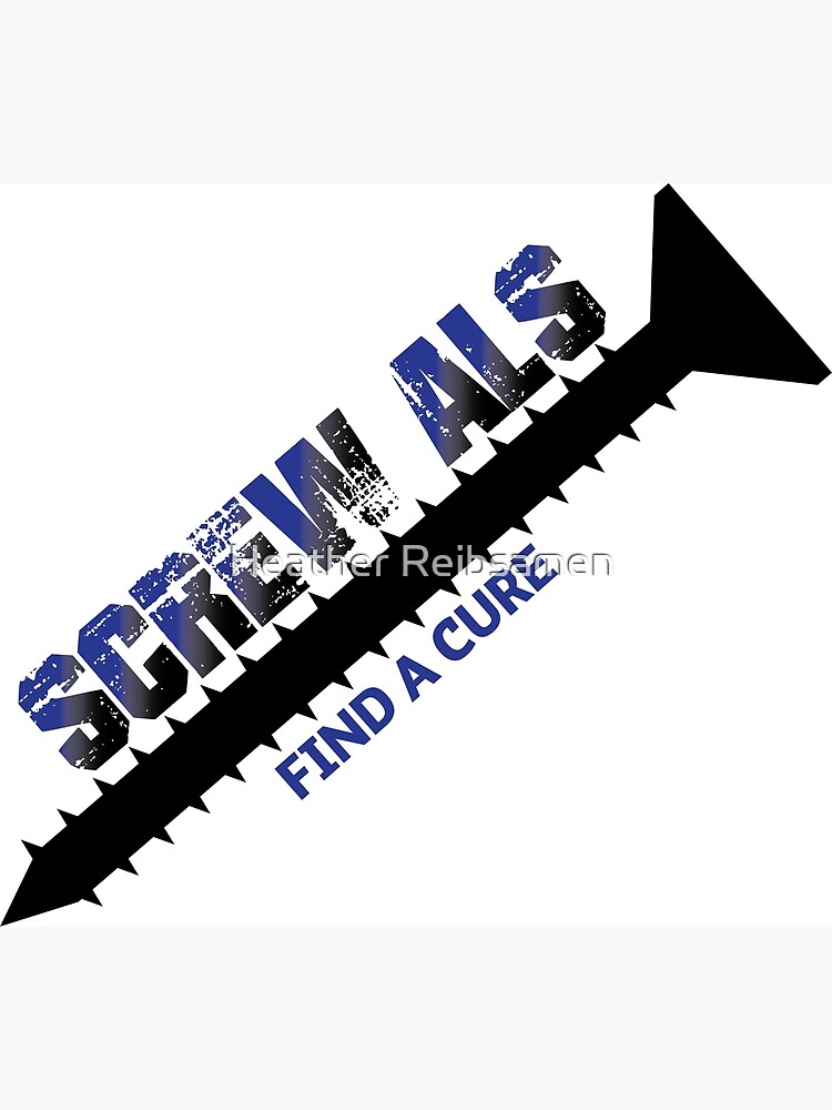 "Screw ALS" Poster for Sale by 6LeafClover | Redbubble