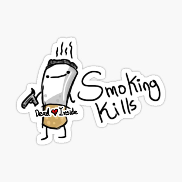"Smoking Kills" Sticker for Sale by KindaDeadInside | Redbubble