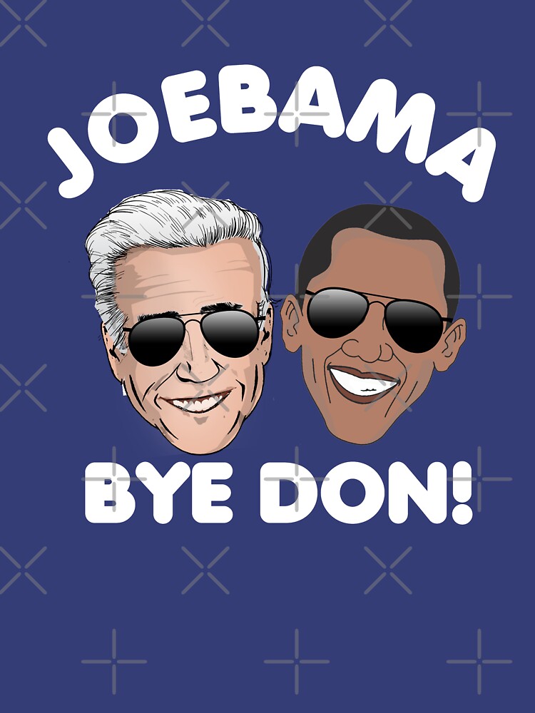 "JOEBAMA Says Bye Don!" T-shirt for Sale by popdesigner | Redbubble ...