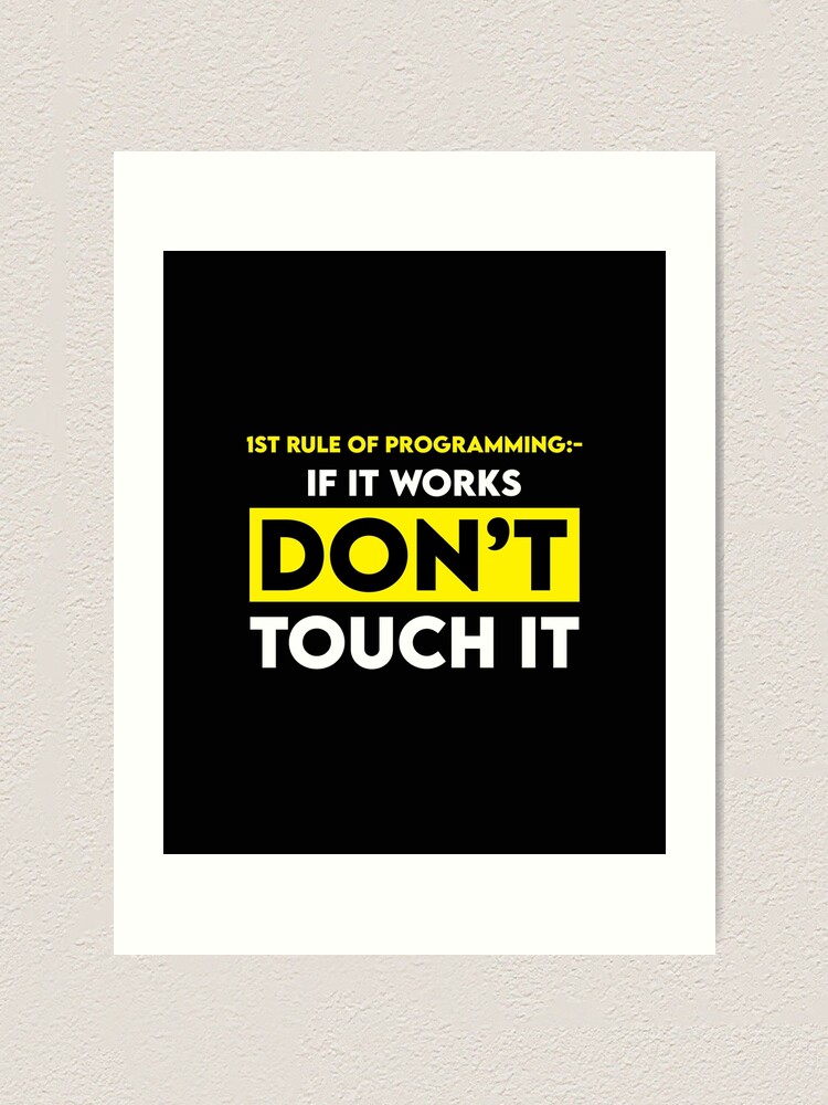 "first rule of programming" Art Print for Sale by devExcuses | Redbubble