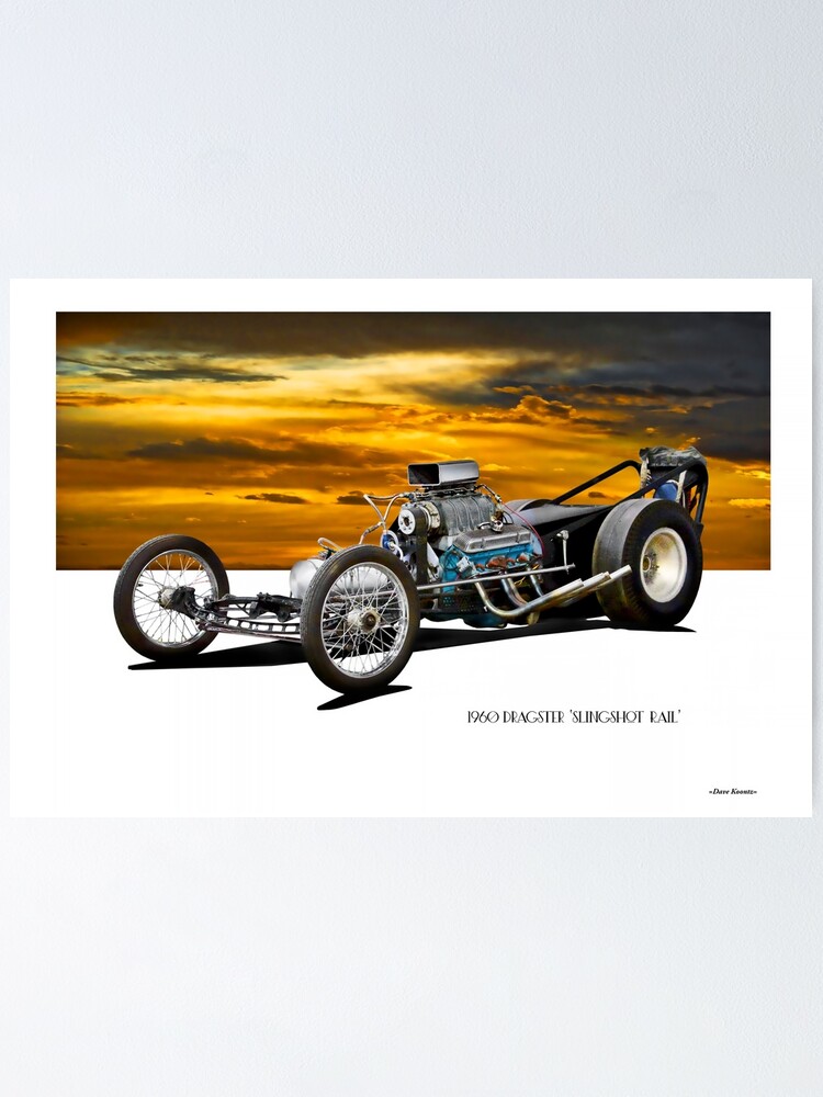 "1960 Dragster 'Slingshot'" Poster by DaveKoontz | Redbubble