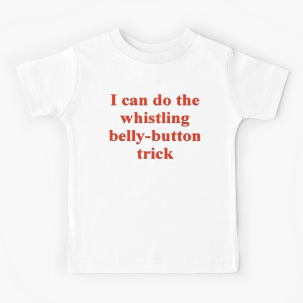 "Whistling Belly-Button" Kids T-Shirt for Sale by kerchow | Redbubble