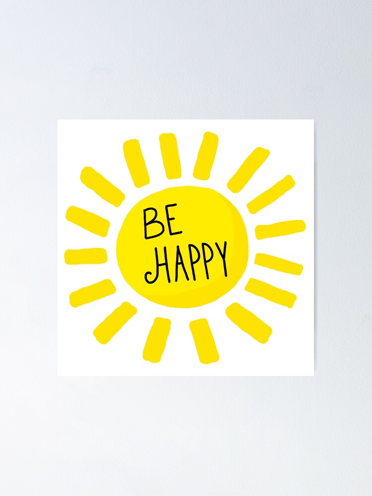 "Be Happy Sun" Poster for Sale by mutualletters | Redbubble
