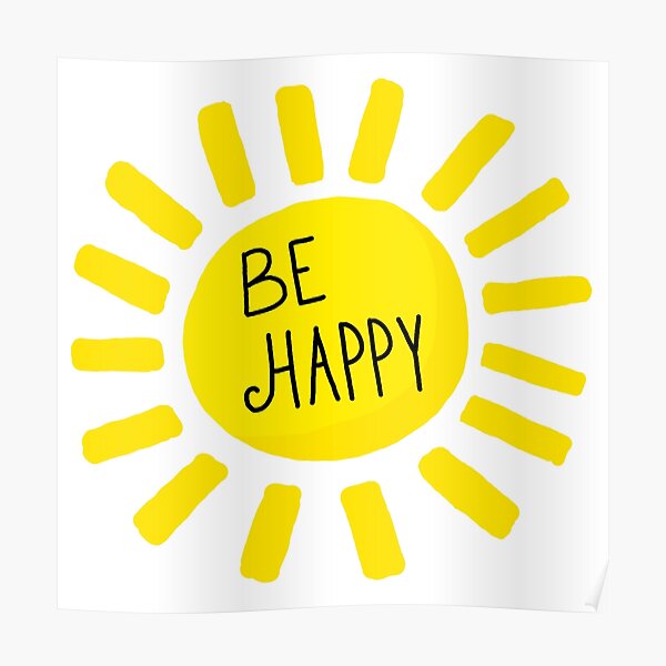 "Be Happy Sun" Poster for Sale by mutualletters | Redbubble