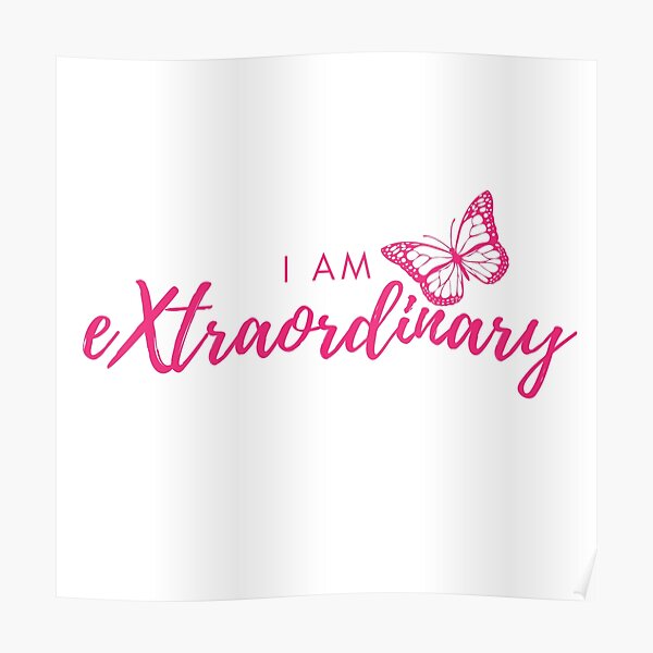Extraordinary You Posters | Redbubble