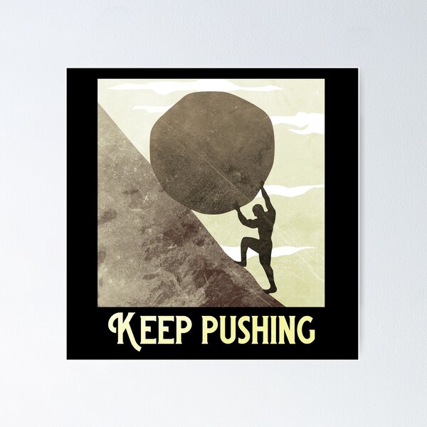 "Keep Pushing" Poster for Sale by Tabinchu | Redbubble
