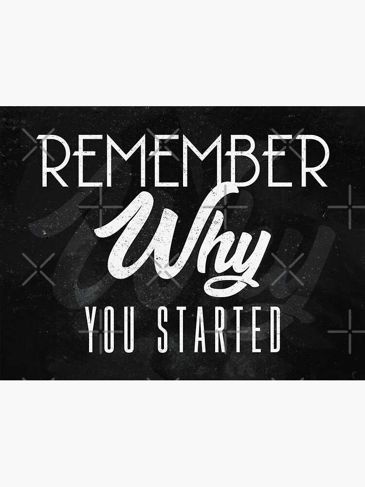 "Remember Why You Started" Sticker for Sale by SuccessHunters | Redbubble