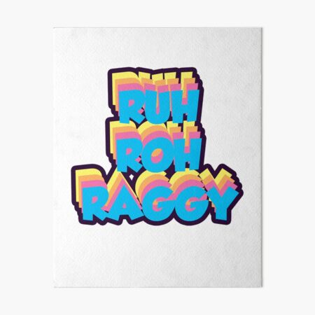 "Ruh Roh Raggy" Art Board Print by vikkilrbrown | Redbubble