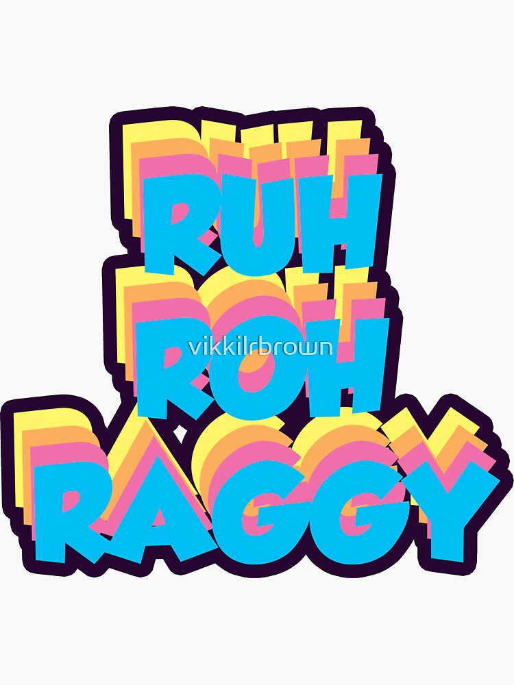 "Ruh Roh Raggy" Sticker for Sale by vikkilrbrown | Redbubble