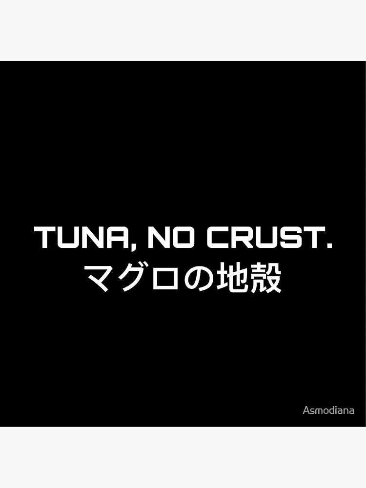 "Tuna, No Crust." Sticker for Sale by Asmodiana | Redbubble