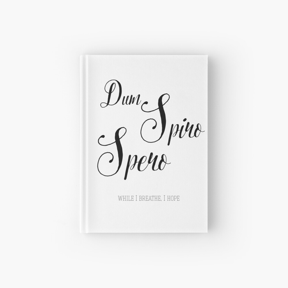 "Dum Spiro Spero - Latin quote while I breathe I hope" Hardcover ...