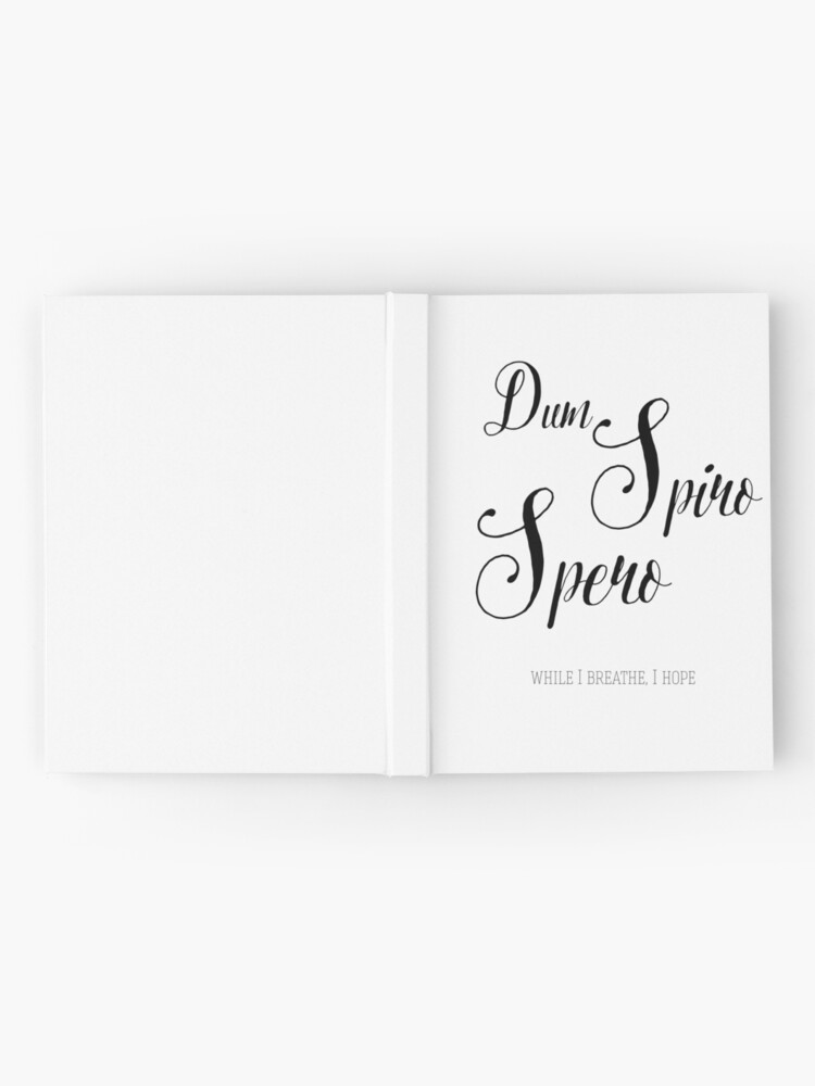 "Dum Spiro Spero - Latin quote while I breathe I hope" Hardcover ...