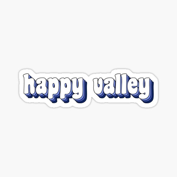 "Happy Valley" Sticker by jamiemaher15 | Redbubble