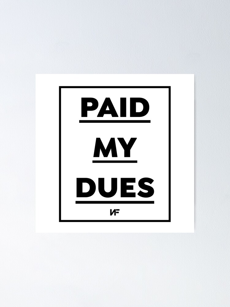 "Paid My Dues (Black Logo)" Poster for Sale by usernate | Redbubble