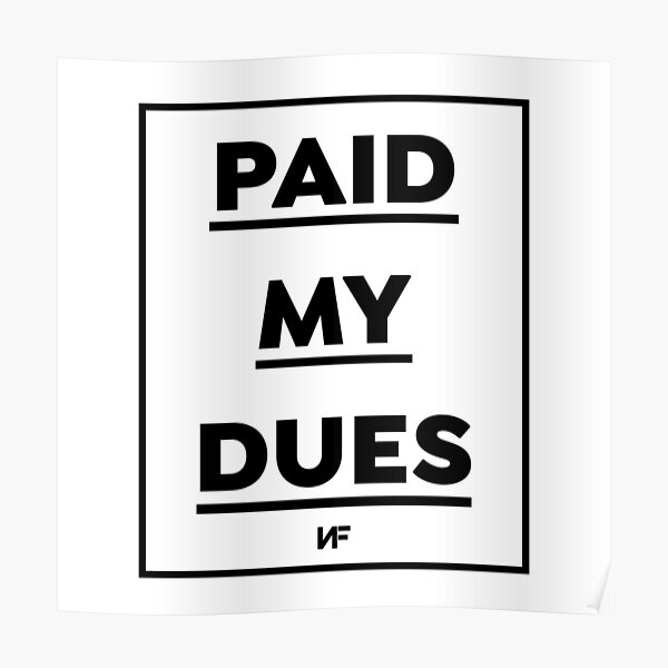 "Paid My Dues (Black Logo)" Poster for Sale by usernate | Redbubble