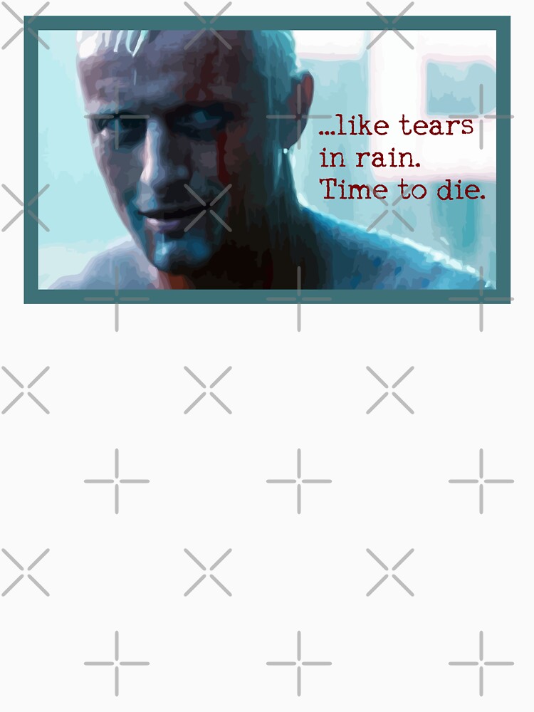 "Like Tears in Rain" T-shirt for Sale by muskitt | Redbubble | tears in ...