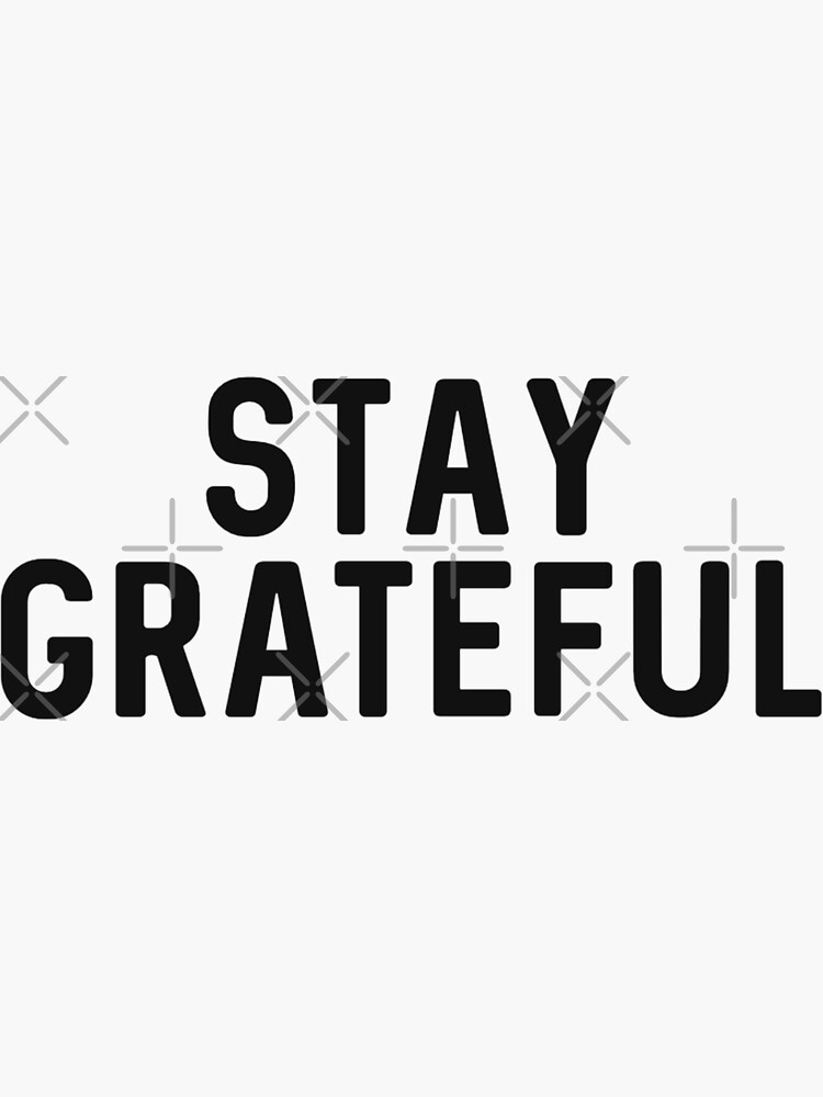 "Stay Grateful " Sticker for Sale by NativeAssady | Redbubble
