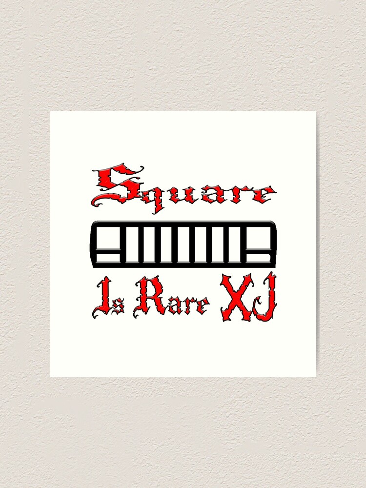 "Square is Rare Jeep Cherokee XJ" Art Print for Sale by thatstickerguy ...