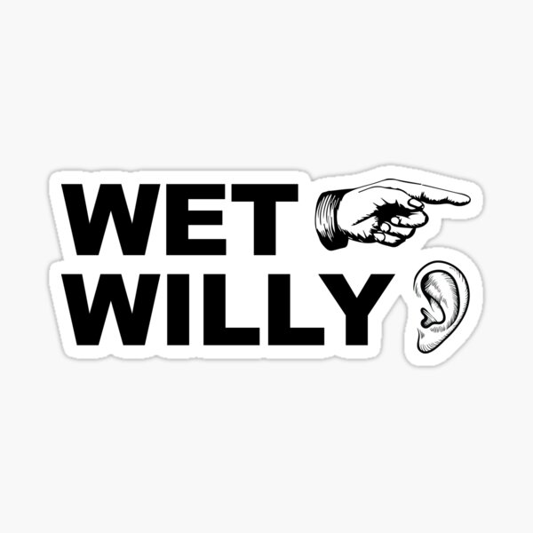 "Wet Willy" Sticker for Sale by fiskybusiness | Redbubble