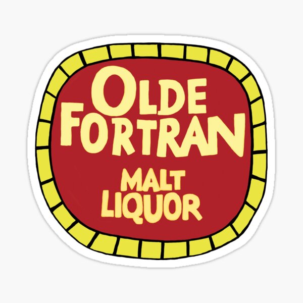 "Olde Fortran Malt Liquor" Sticker for Sale by pinkmonkeybird | Redbubble