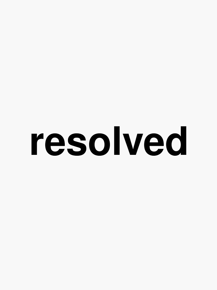 "resolved" Sticker for Sale by ninov94 | Redbubble