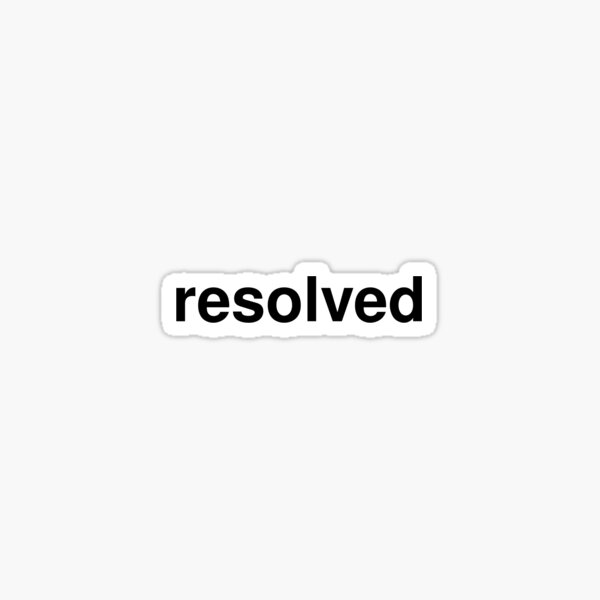 "resolved" Sticker for Sale by ninov94 | Redbubble