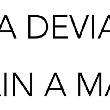 "BECOME DEVIANT (Black Text)" Sticker for Sale by Kaini | Redbubble