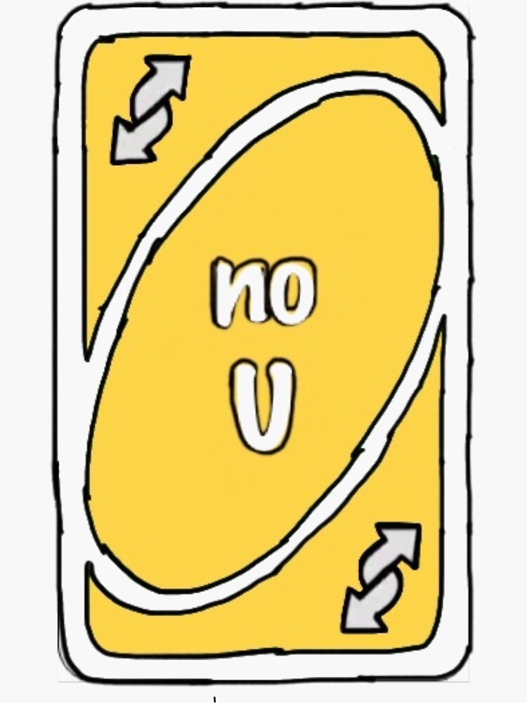 "No U (Uno Reverse Card Design) " Sticker by BrightBubble | Redbubble