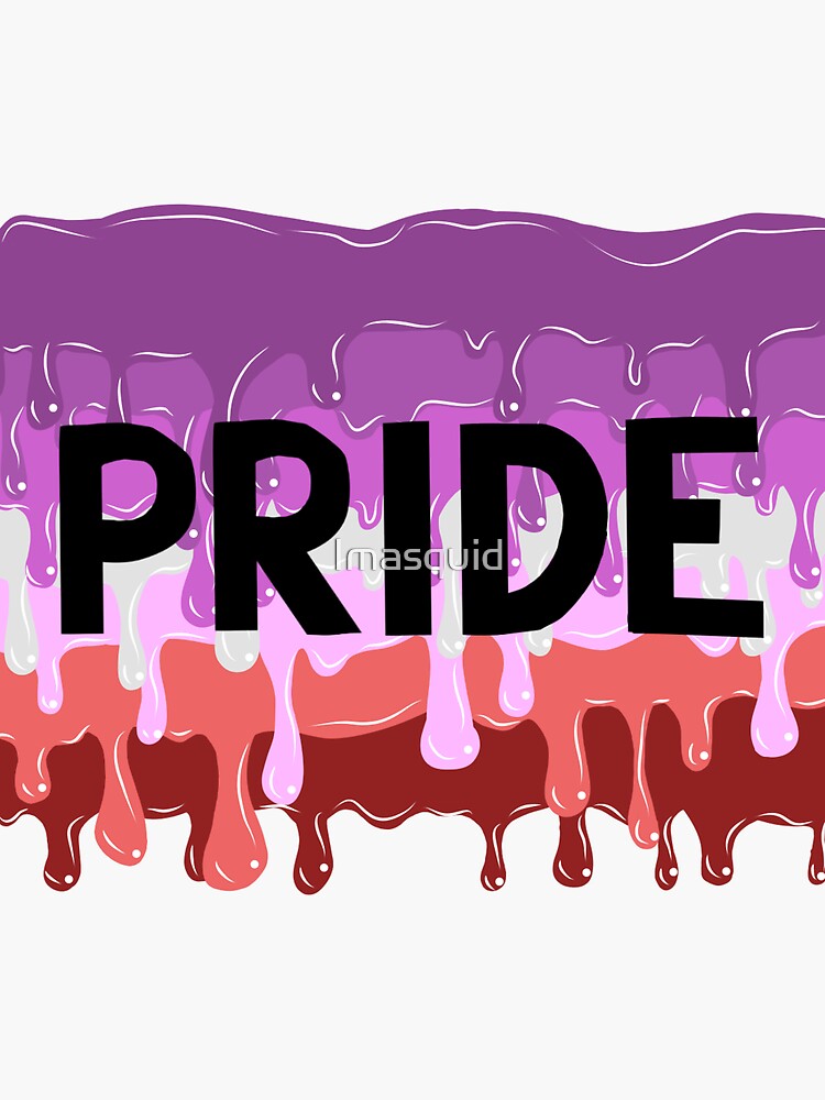 "Lesbian Pride Drip" Sticker for Sale by Imasquid | Redbubble