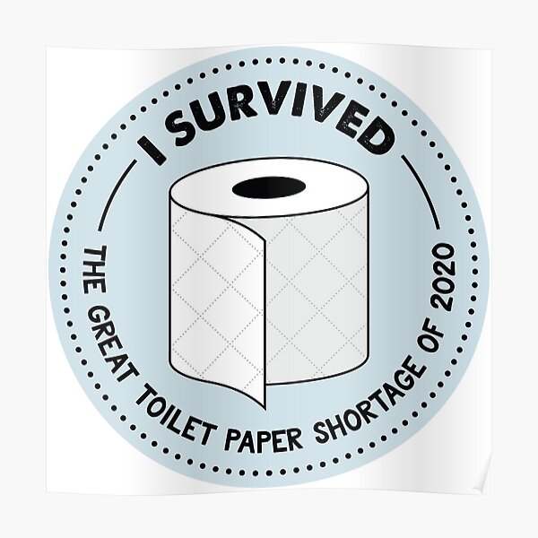 "The Great Toilet Paper Shortage of 2020" Poster for Sale by RGood611 ...