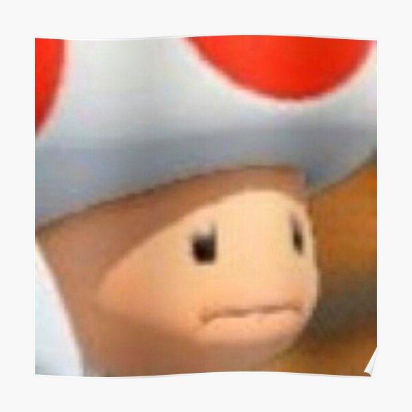 "toad meme" Poster for Sale by Sadlyxp | Redbubble