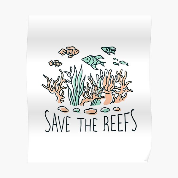 Save The Coral Reefs Posters | Redbubble