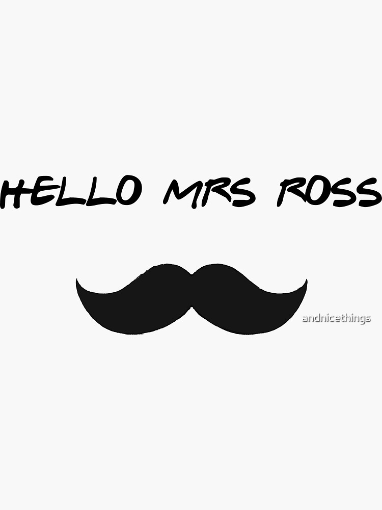 "Hello Mrs Ross" Sticker for Sale by andnicethings | Redbubble