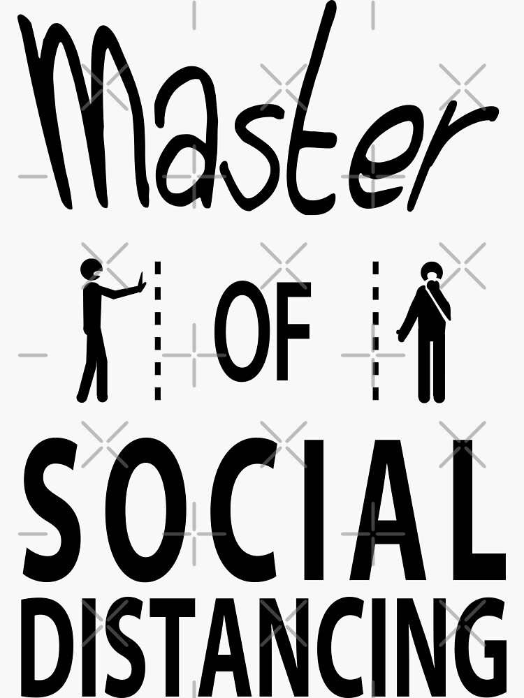 "Master of Social Distancing" Sticker by RackhamGreg | Redbubble