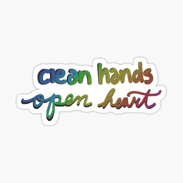 "Clean Hands, Open Heart" Sticker for Sale by lakalaka | Redbubble