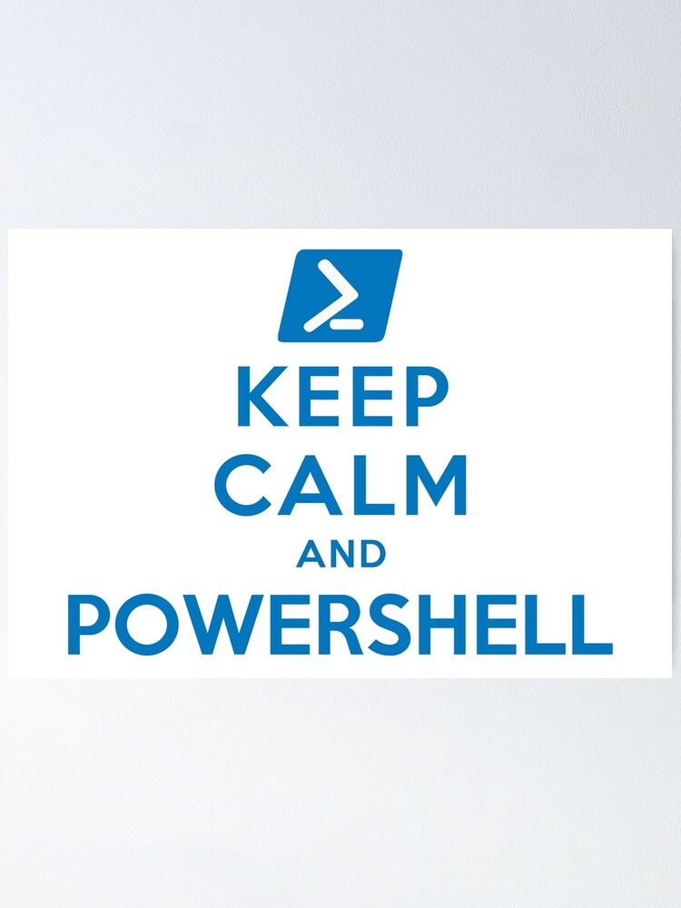"Keep Calm and Powershell" Poster for Sale by christopper | Redbubble