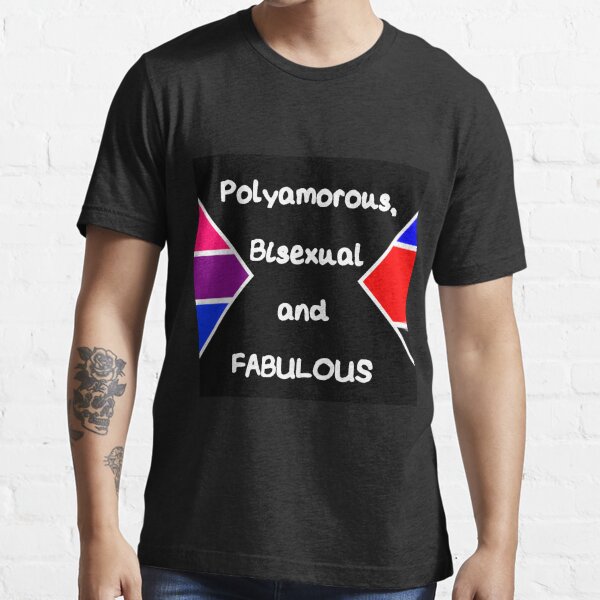 "Polyamorous, Bisexual and Fabulous" T-shirt for Sale by hillyhale ...