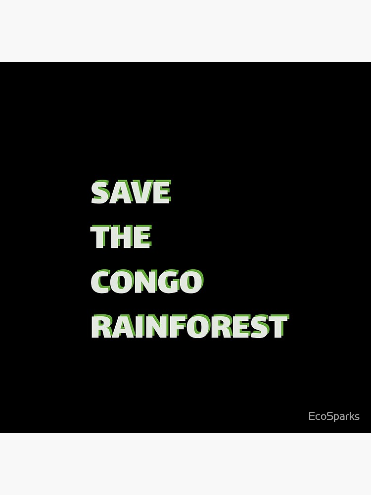 "Save the Congo Rainforest" Poster for Sale by EcoSparks | Redbubble