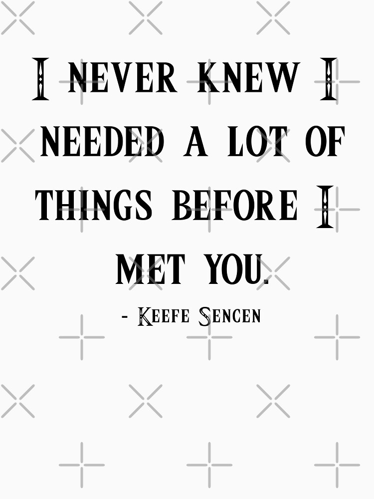 "Keefe Sencen - I never knew" T-shirt for Sale by corbrand | Redbubble ...