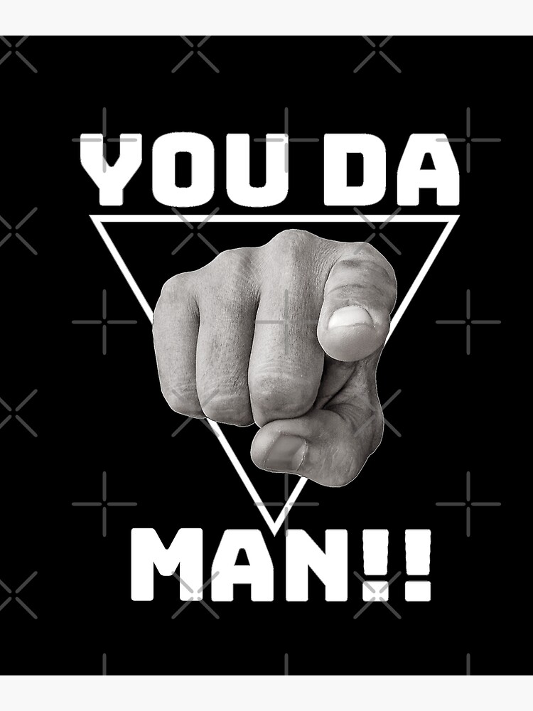 "You Da Man! v2" Poster for Sale by QuirkyTease | Redbubble