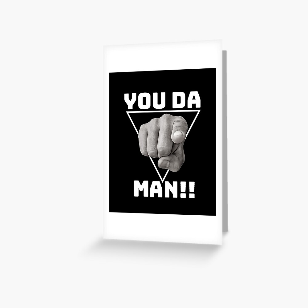 "You Da Man! v2" Greeting Card by QuirkyTease | Redbubble