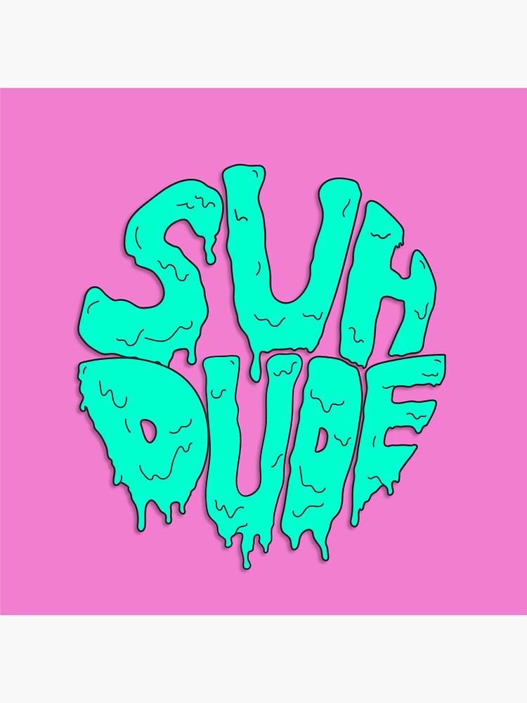 "Suh Dude" Sticker by Lilydesigns- | Redbubble