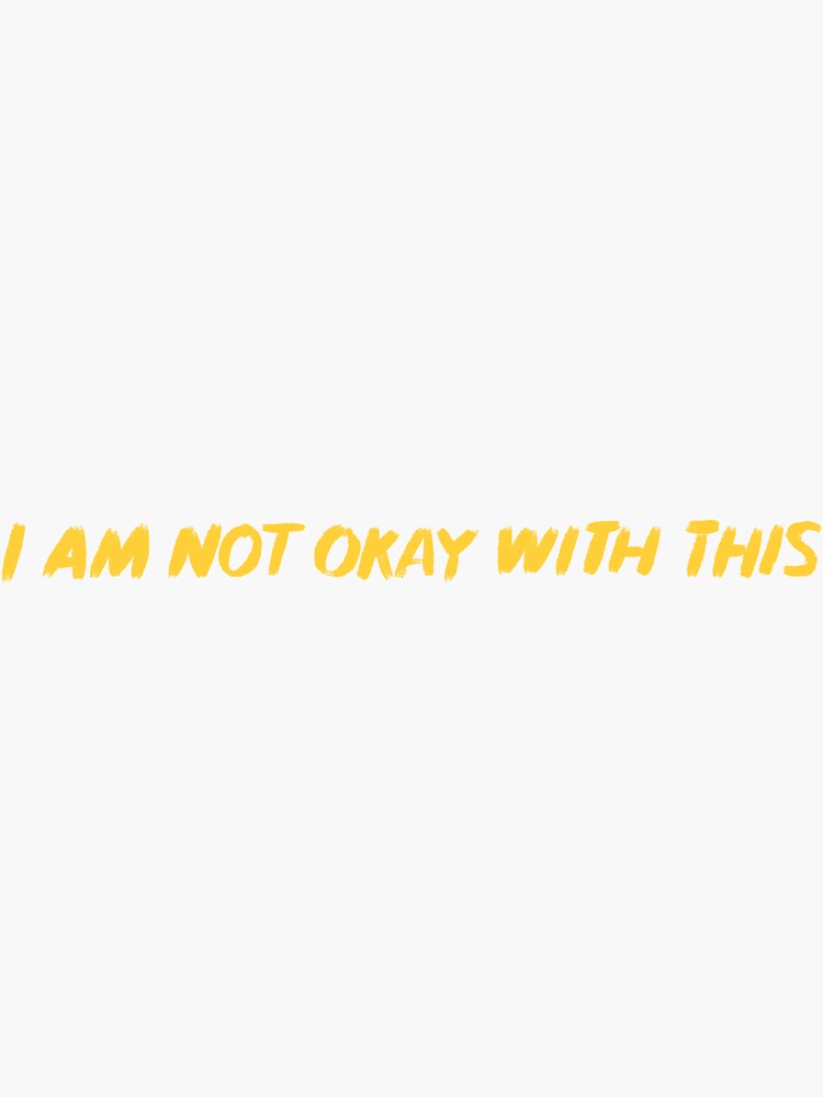 "I'm not okay" Sticker by catkoebsch | Redbubble
