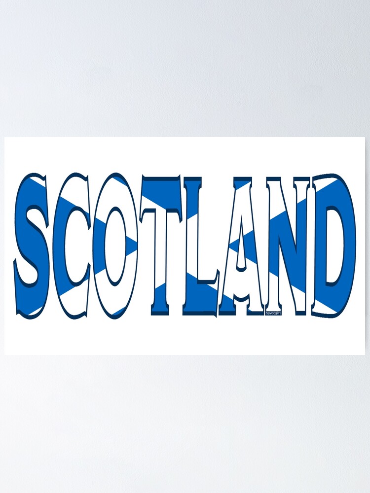 "Scotland Font with Scottish Flag" Poster for Sale by Havocgirl | Redbubble