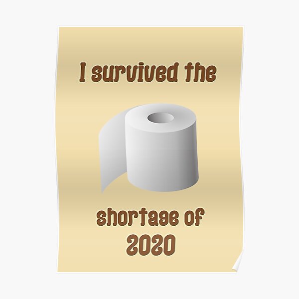 "Toilet Paper Shortage" Poster by FrankieCat | Redbubble