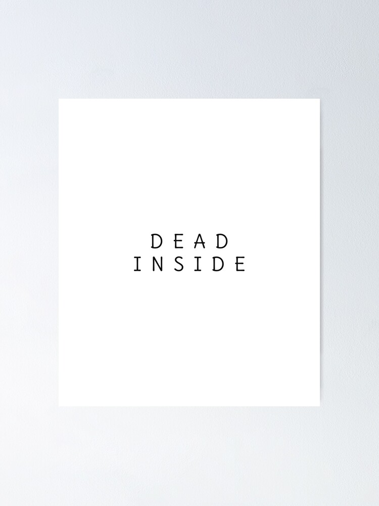"Dead inside goth Fashion Slogan" Poster for Sale by brunohurt | Redbubble