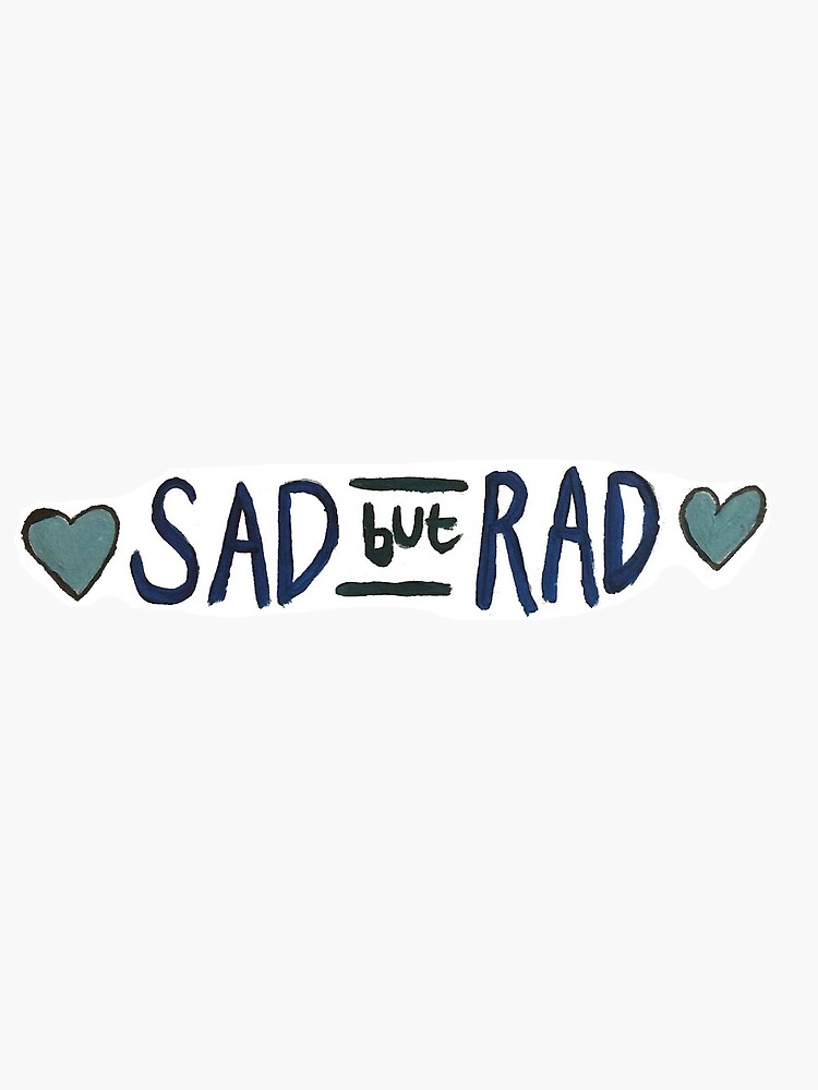 "Sad but Rad" Sticker for Sale by sofiasalinas | Redbubble